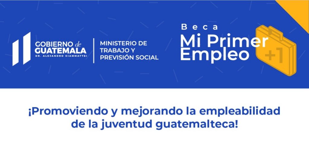 Programa Beca Mi Primer Empleo - Gobierno de Guatemala